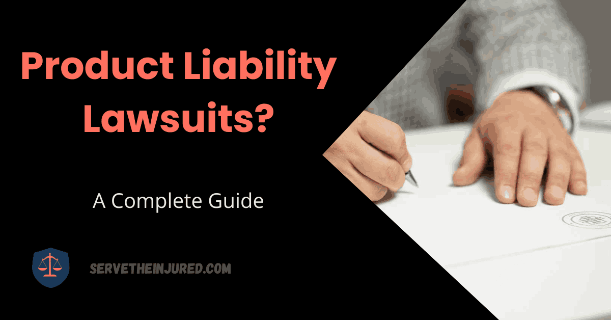 A Guide to Product Liability Lawsuits | ServeTheInjured